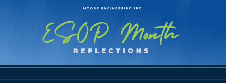 Reflections of 2022 ESOP Month - Moore Engineering, Inc.