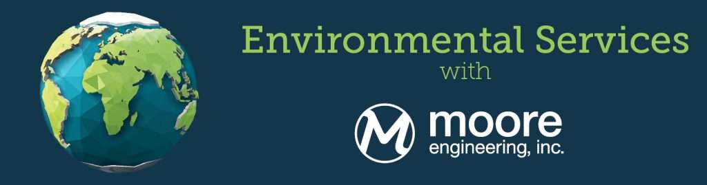 Environmental Overview - Moore Engineering, Inc.