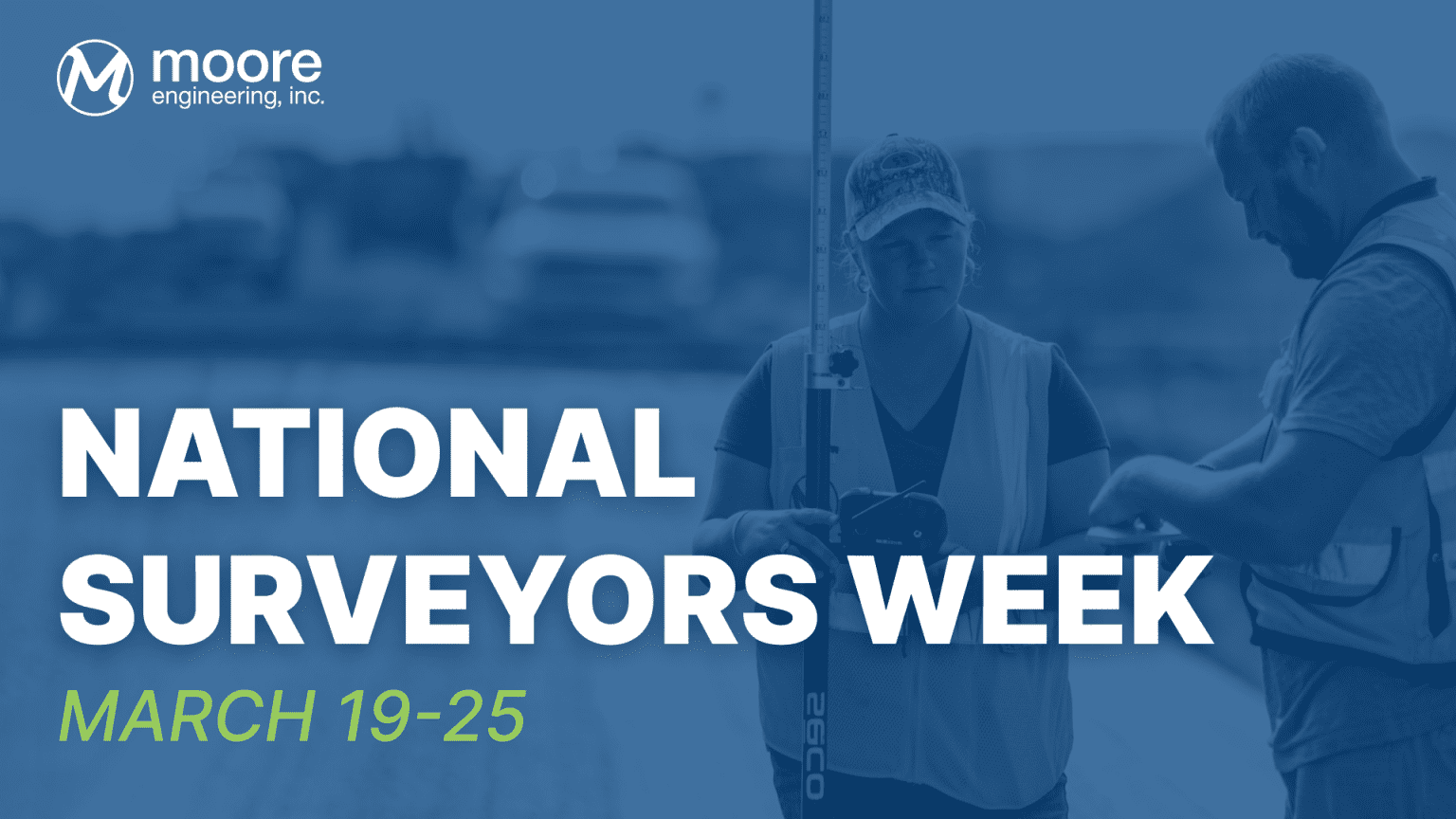 National Surveyors Week - Moore Engineering, Inc.