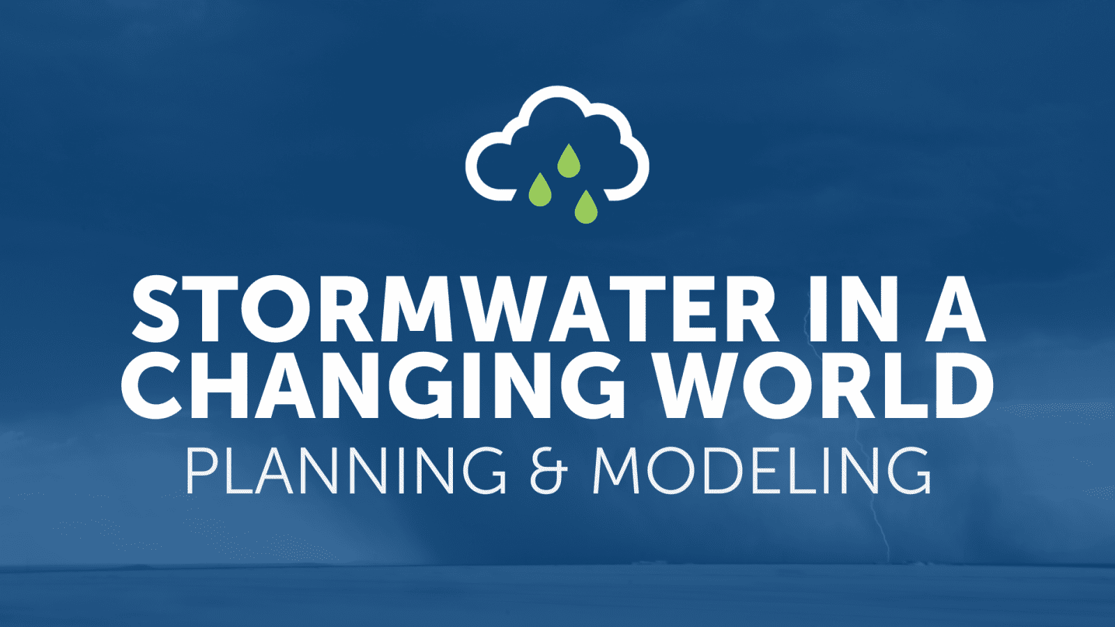 Stormwater In a Changing World | Planning & Modeling - Moore ...