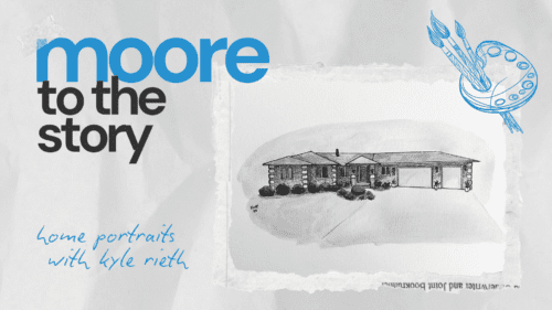 Moore To The Story: Home Portraits with Kyle Rieth - Moore Engineering, Inc.